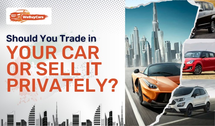 Should You Trade in Your Car or Sell It Privately? - WeBuyCa